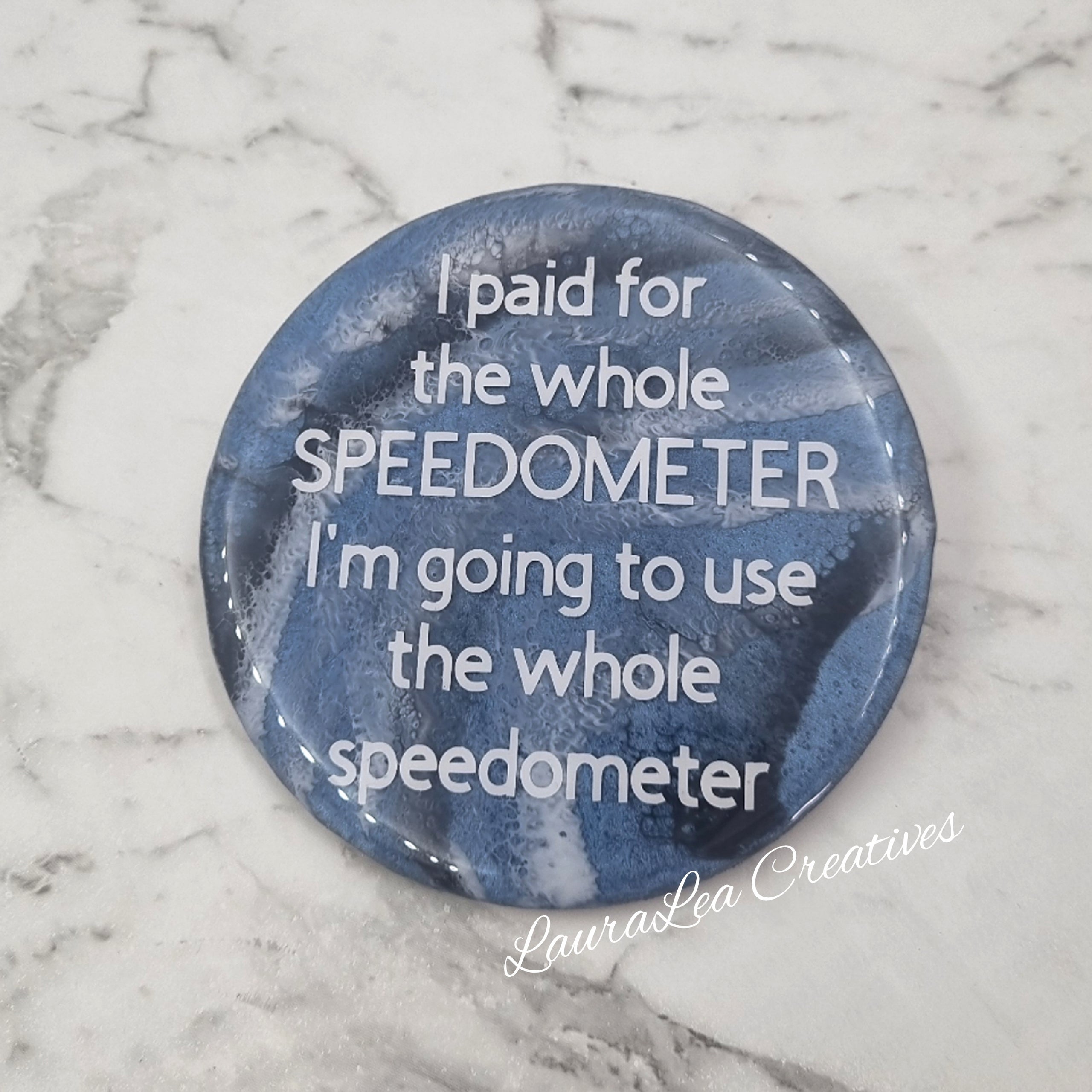 I paid for the whole Speedometer | Lauralea Creatives